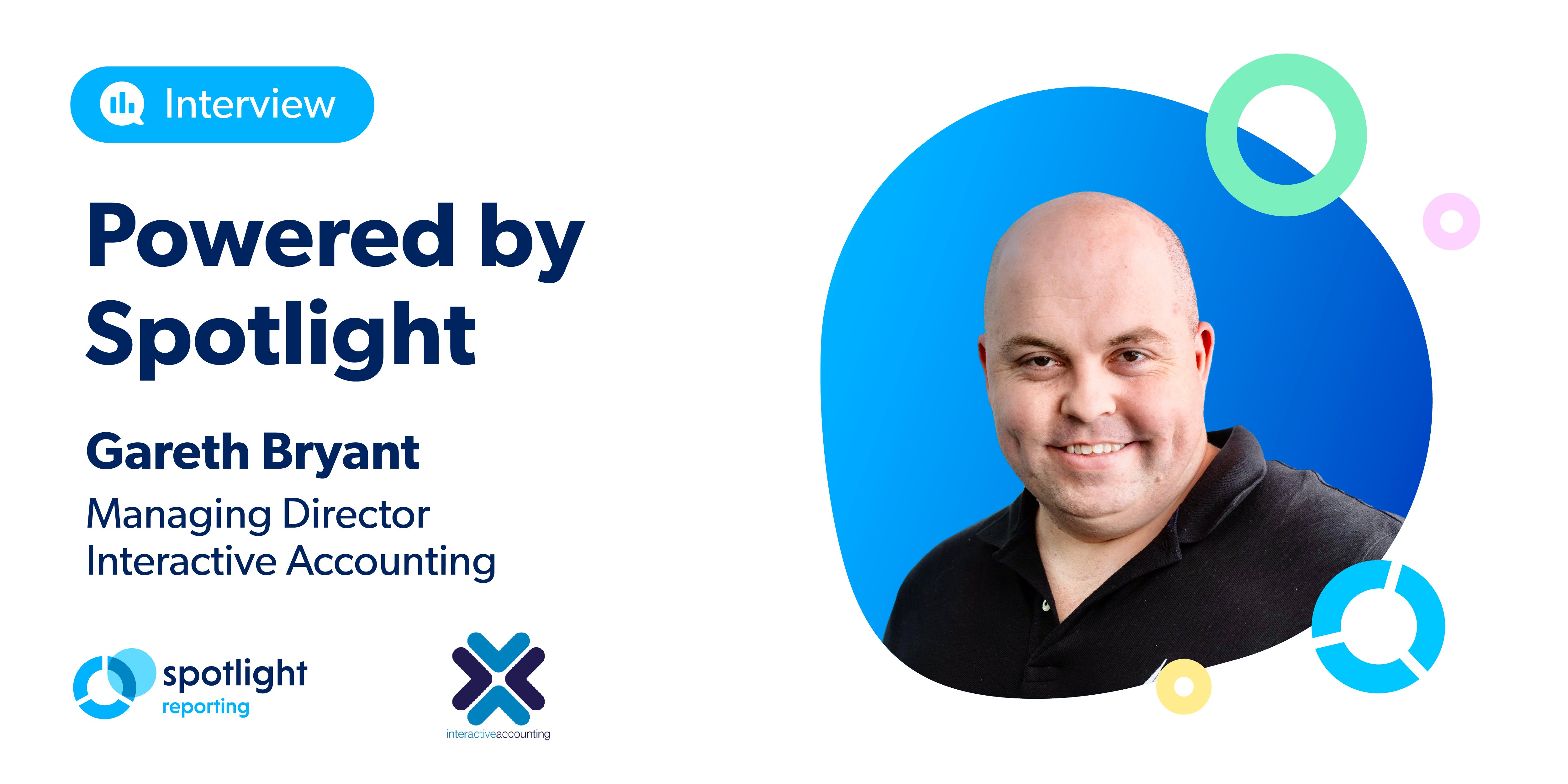 Powered by Spotlight: Two minutes with Gareth Bryant from Interactive ... Powered by Spotlight: Two minutes with Gareth Bryant from Interactive ...
